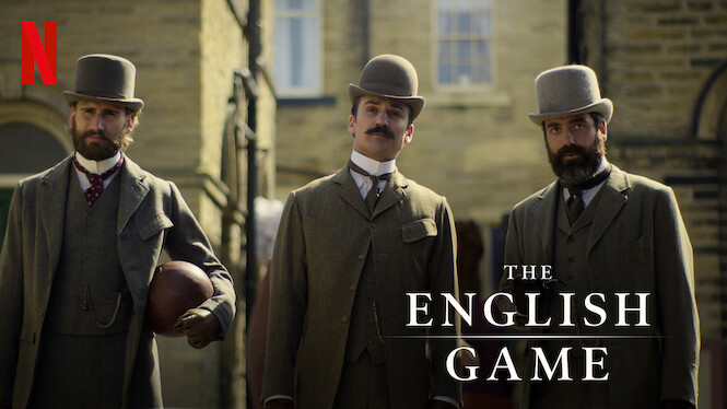 Is 'The English Game' on Netflix in Australia? Where to Watch the ...